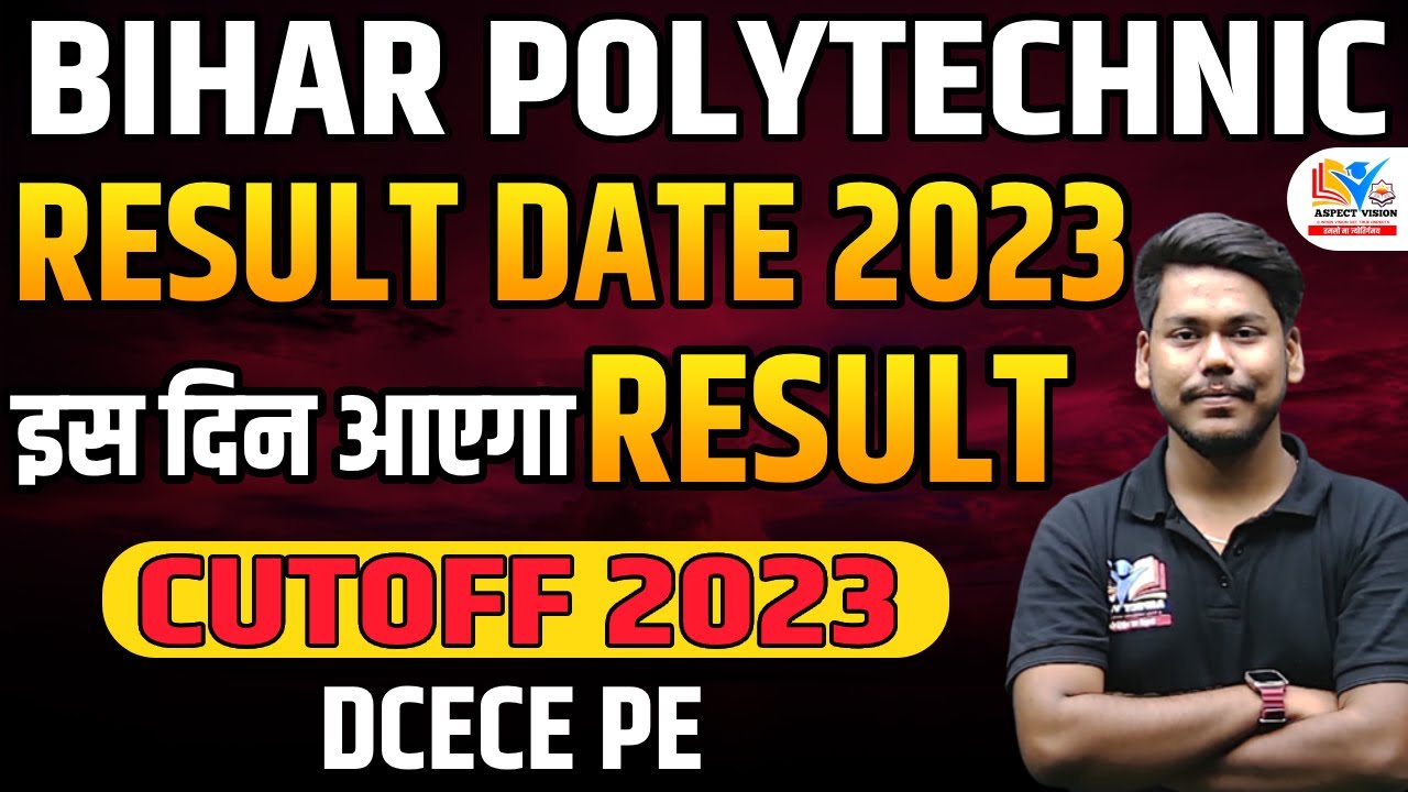 BIHAR POLYTECHNIC 2023 RESULT DATE || DCECE PE RESULT 2023 || CUTOFF ...