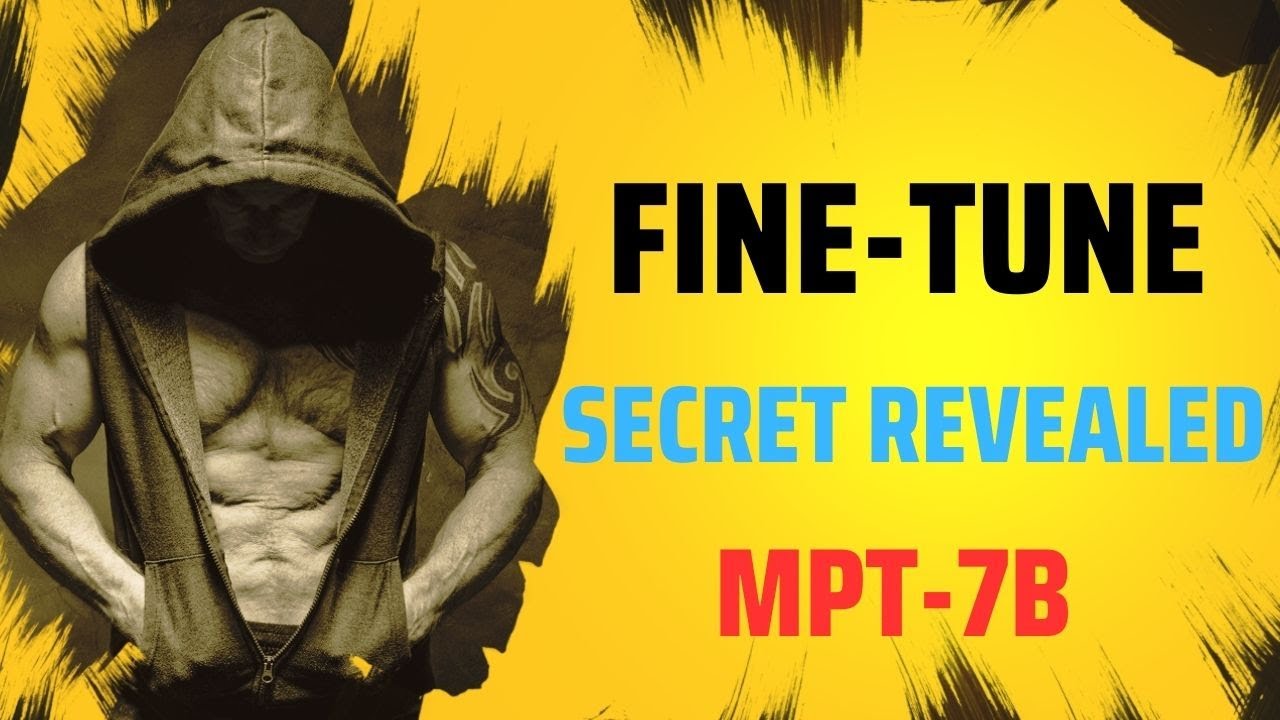 Fine Tuning Secrets for Open-Source Models in 9 Minutes | Eg. MPT-7B ...