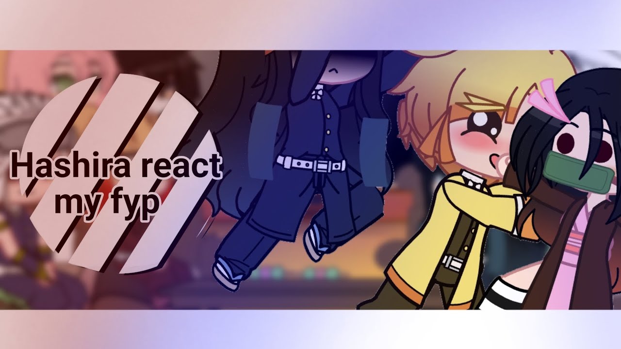 Hashira react my fyp + muinezu | 1/5 - YouTube