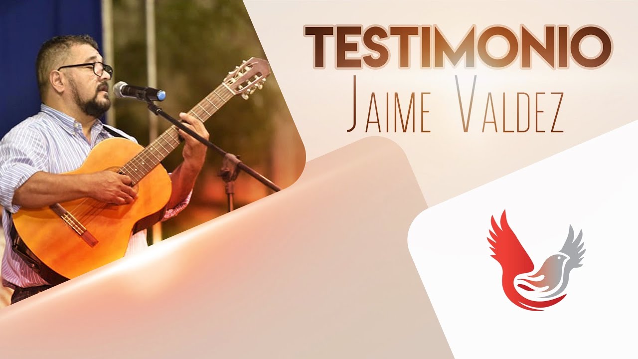 Jaime Valdez / Testimonio - YouTube
