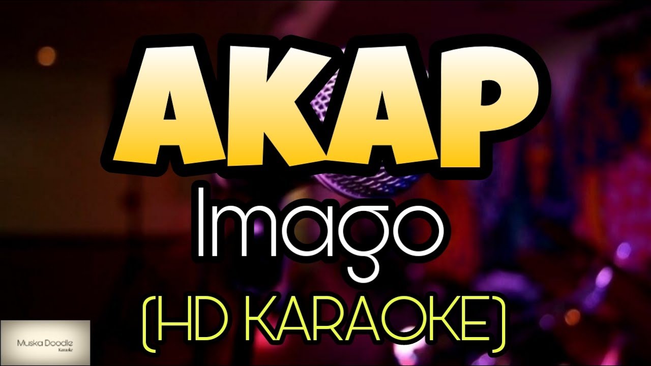 Imago - Akap Karaoke ( HD KARAOKE WITH LYRICS ) - YouTube