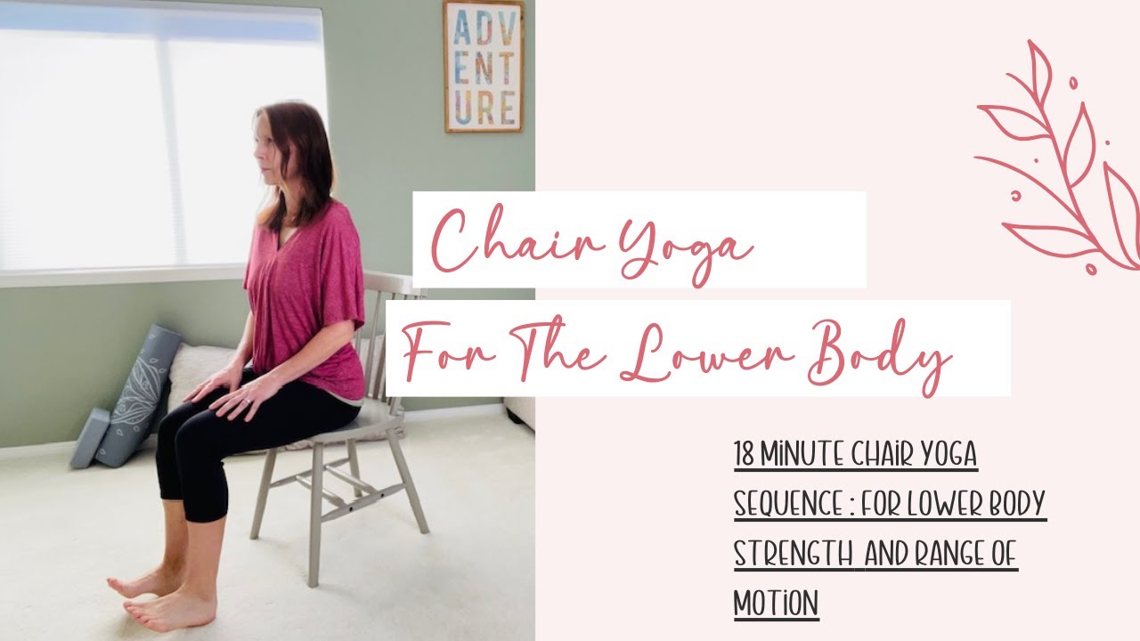 Seated Chair Yoga : For Lower Body Mobility And Strength - YouTube