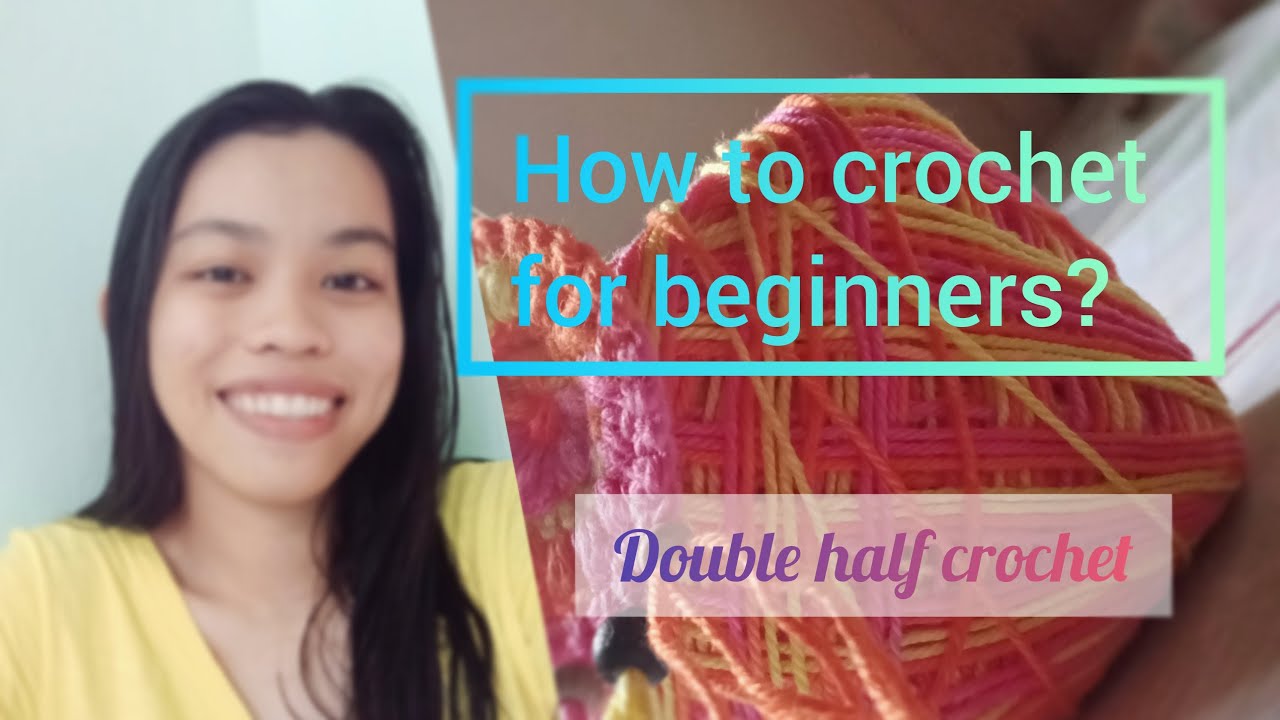 Double half crochet pattern / HOW TO CROCHET FOR BEGINNERS (Paano ba ...