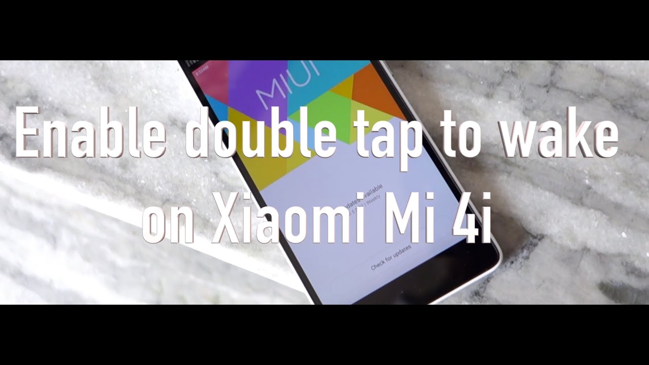 How to enable double tap to wake on Xiaomi Mi 4i - YouTube