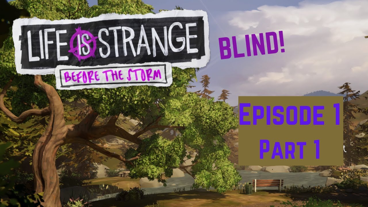 4k60 Life is Strange: Before the Storm BLIND Ep 1 pt 1 LiS: BtS Let's ...