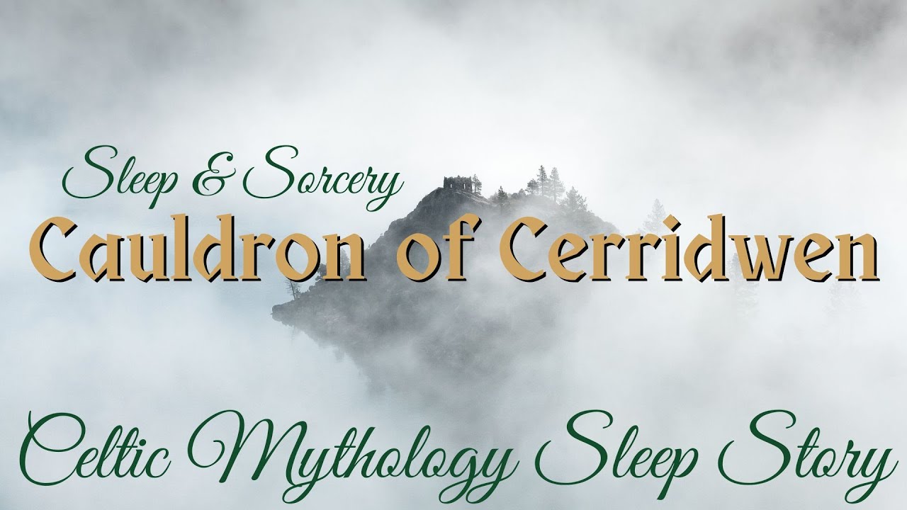 Cauldron of Cerridwen 🌒🌕🌘 | Celtic Mythology Sleep Story | Sleep ...