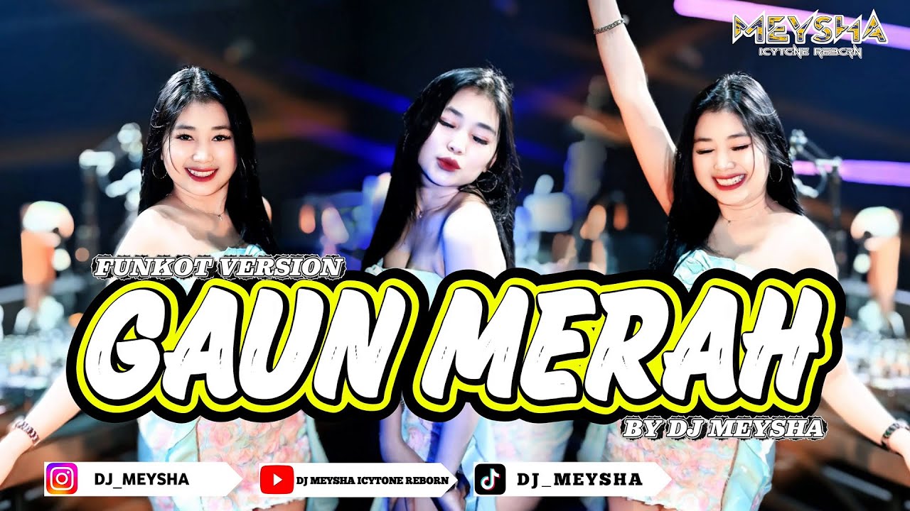 GAUN MERAH - COVER FUNKOT VERSION NEW - BY DJ MEYSHA - YouTube
