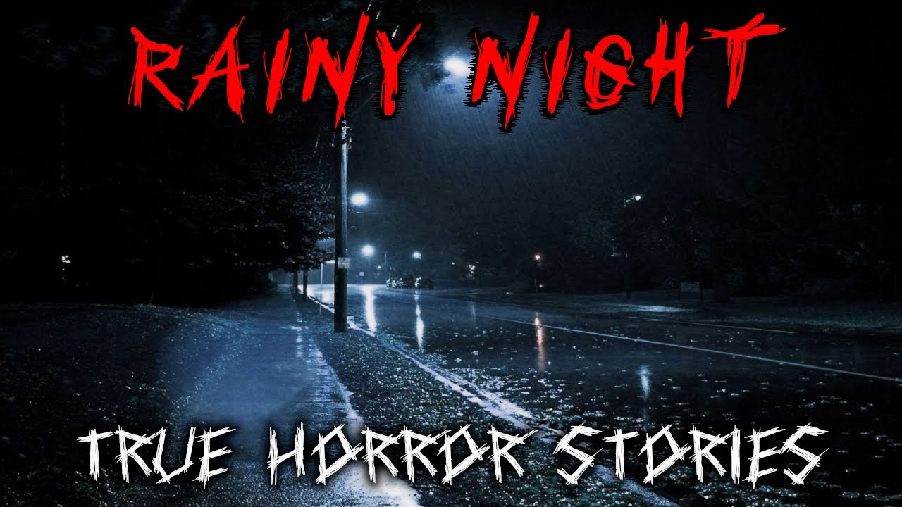 3 True Rainy Night Horror Stories (with Rain Sounds) - YouTube