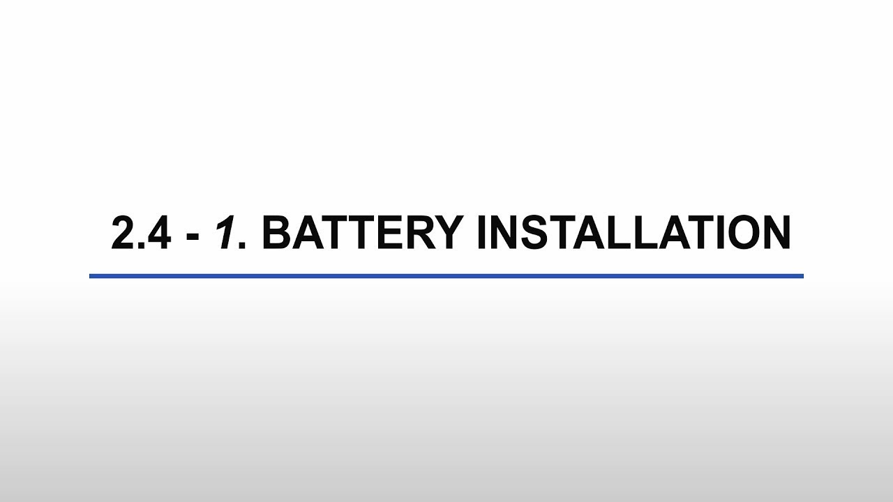 2.4 - 1. BATTERY INSTALLATION (2/16) - YouTube
