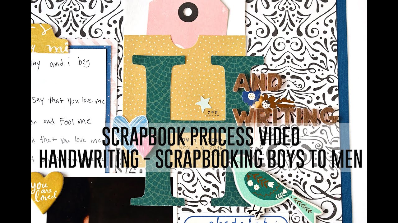Scrapbooking Boys to Men, Letter H / Handwriting - YouTube