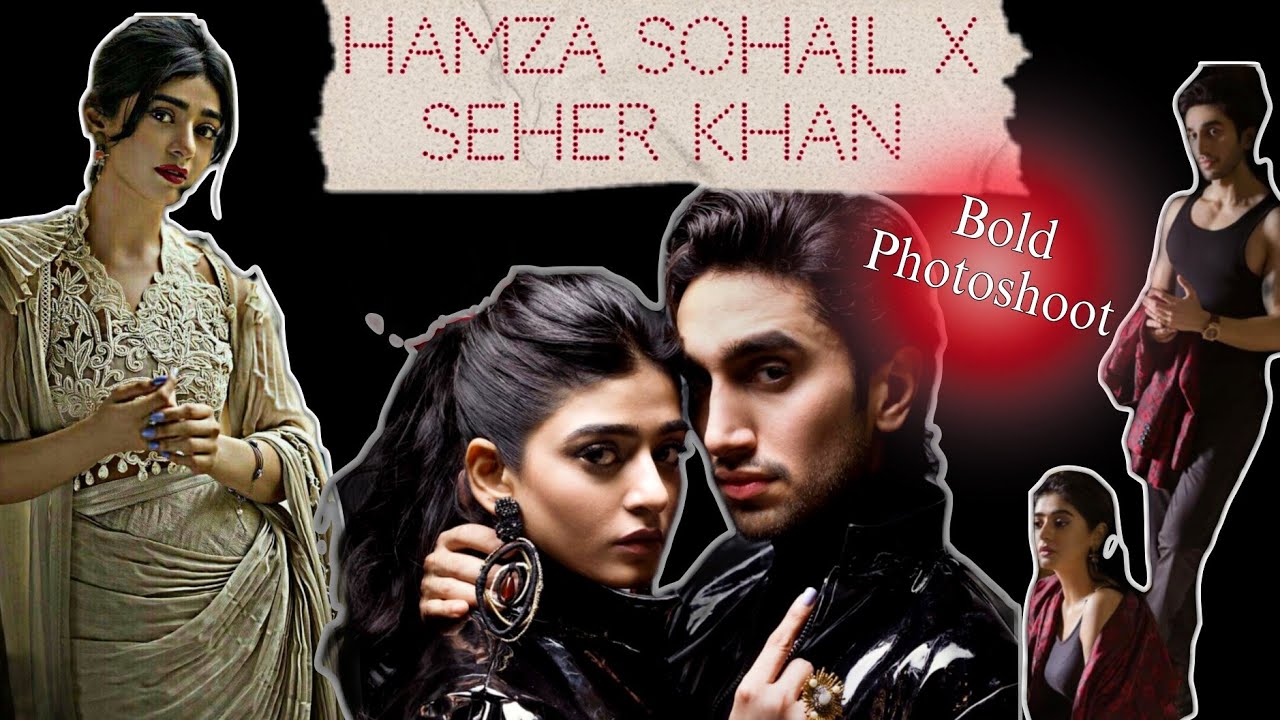 Seher Khan X Hamza Sohail | Bold photoshoot | Umeed X Farjad - YouTube
