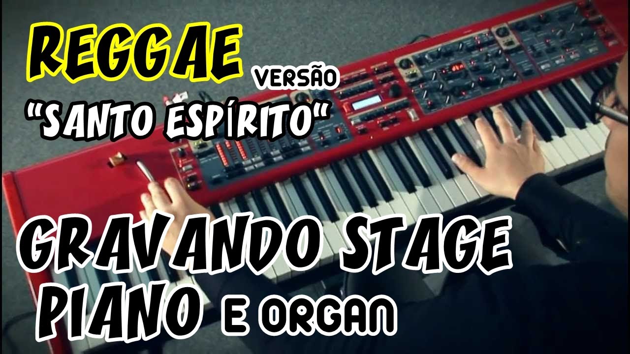 REC / STAGE PIANO E ORGAN SANTO ESPÍRITO EM REGGAE SÉRIE DO ZERO A ...