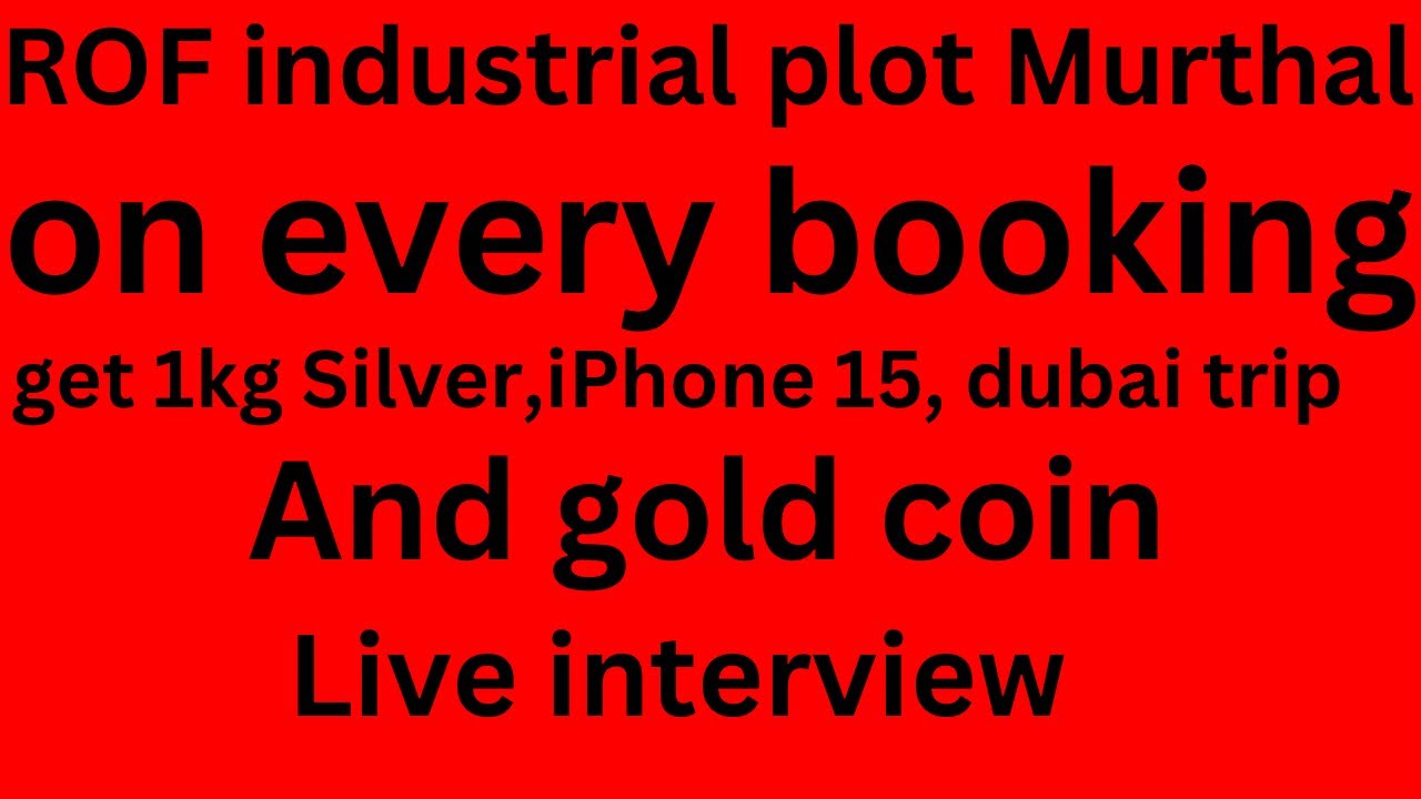 ROF industrial plot Murthal on every booking get 1kg silver,iPhone 15 ...