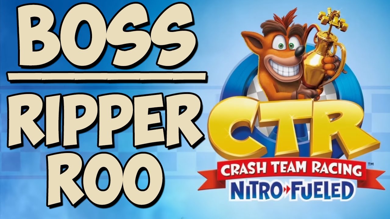 BOSS: RIPPER ROO | CTR Nitro Fueled | LIVE Gameplay Walkthrough - YouTube