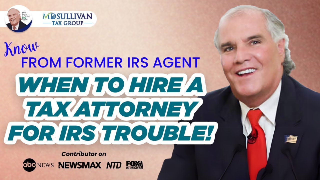 Knowing When to Hire a Tax Attorney for IRS Tax Problems: The Truth ...
