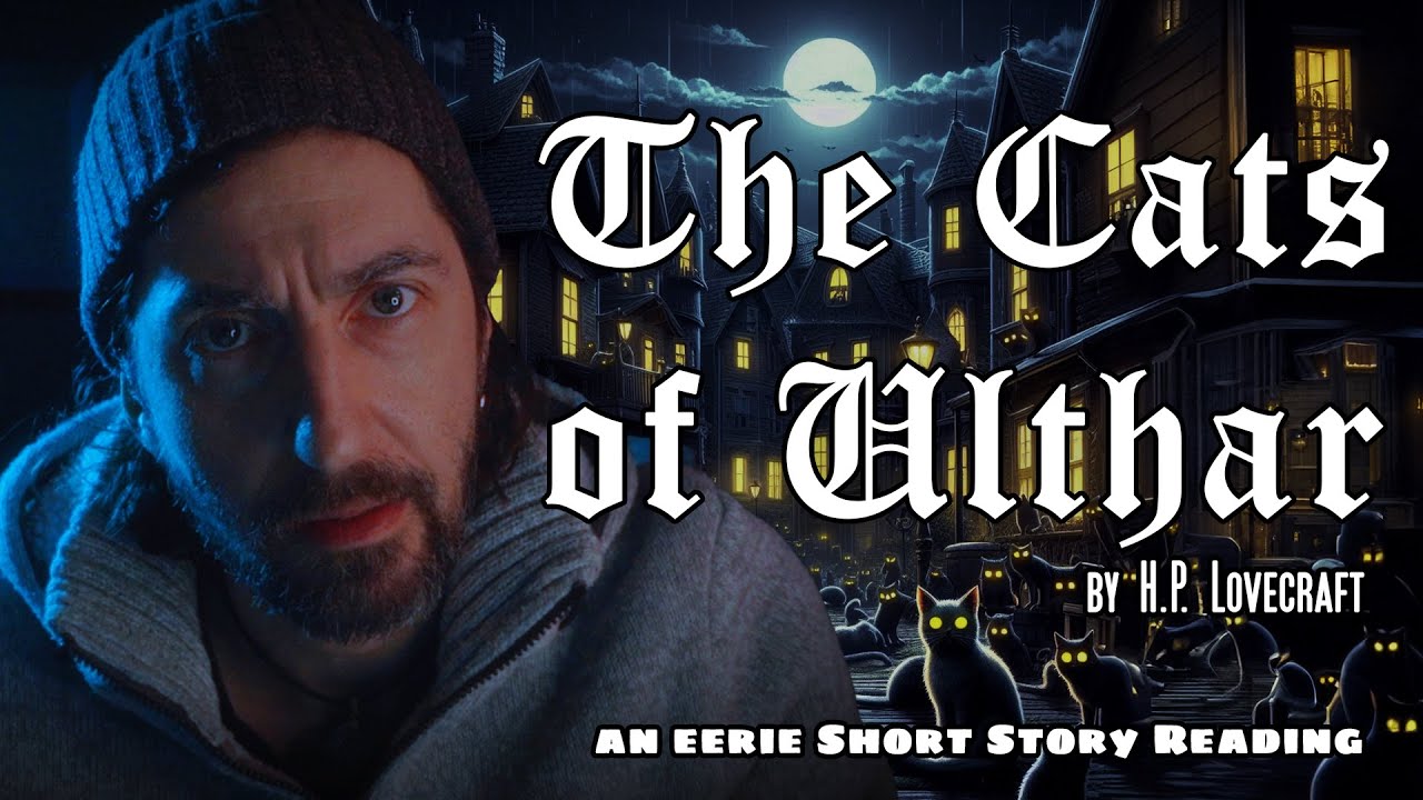"The Cats Of Ulthar" by HP Lovecraft / an eerie #shortstory video - YouTube