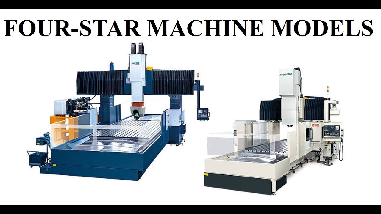 FOUR-STAR MACHINE MODELS (CNC Machine Tools) - YouTube