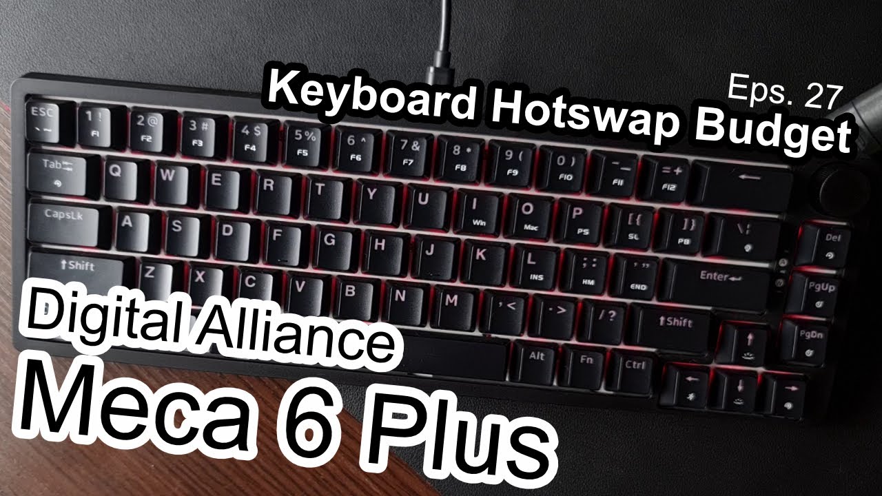Digital Alliance Meca 6 Plus - Keyboard Hotswap Budget [Koh Jojo Eps 27 ...