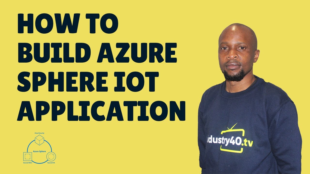 Azure Sphere - How To Build Azure Sphere IoT Application - YouTube