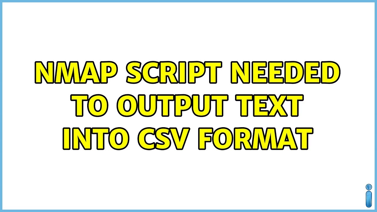 nmap script needed to output text into csv format (2 Solutions!!) - YouTube
