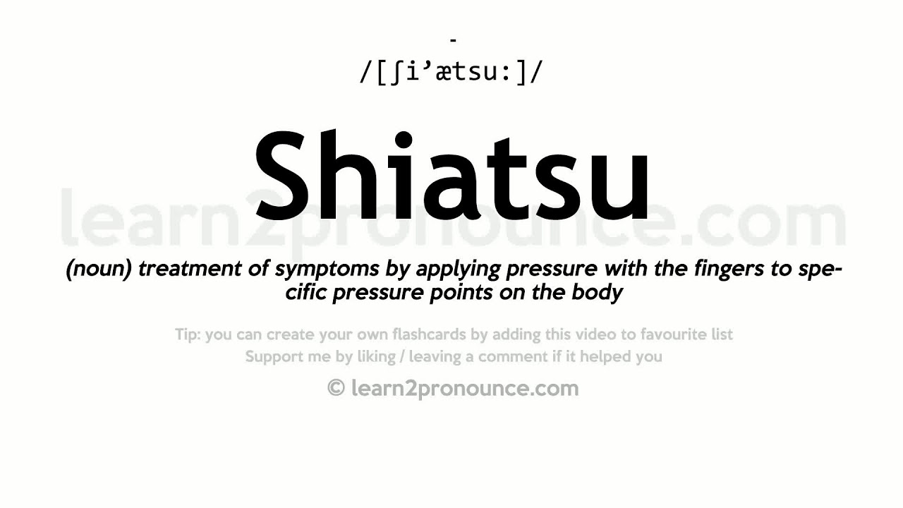 Shiatsu pronunciation and definition - YouTube
