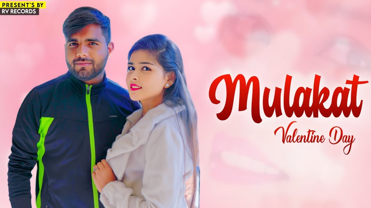 Mulakat ~ Valentine's Song | New Haryanvi Songs Haryanavi 2023 | Rv ...