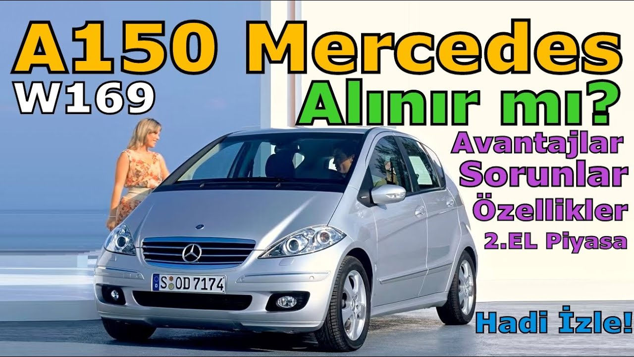 A150 MERCEDES ARTI VE EKSİ YÖNLERİ SORUNLARI | W169 - YouTube