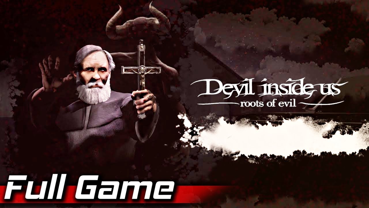 Devil Inside Us: Roots of Evil - Full Game - Gameplay - YouTube