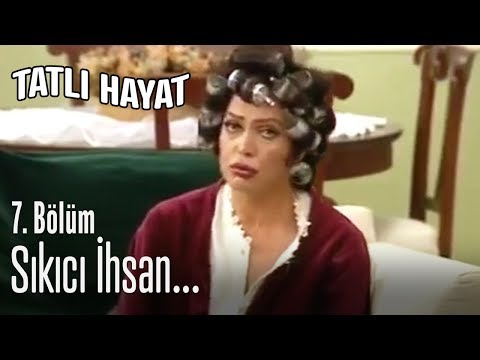 Sevinç, İhsan'ın sıkıcılığından bıktı! - Tatlı Hayat 7. Bölüm