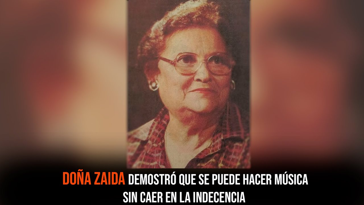 Doña Zaida demostró que se puede hacer música sin caer en la indecencia ...