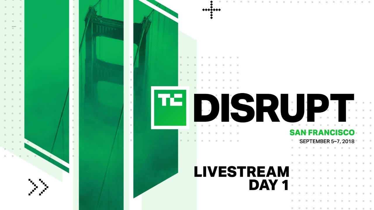Live from Disrupt SF 2018 Day 1 - YouTube