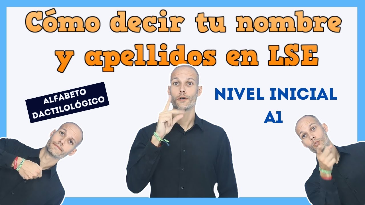 🙉 Cómo decir tu nombre y apellidos en Lenguaje de Signos 👌 - Nivel ...