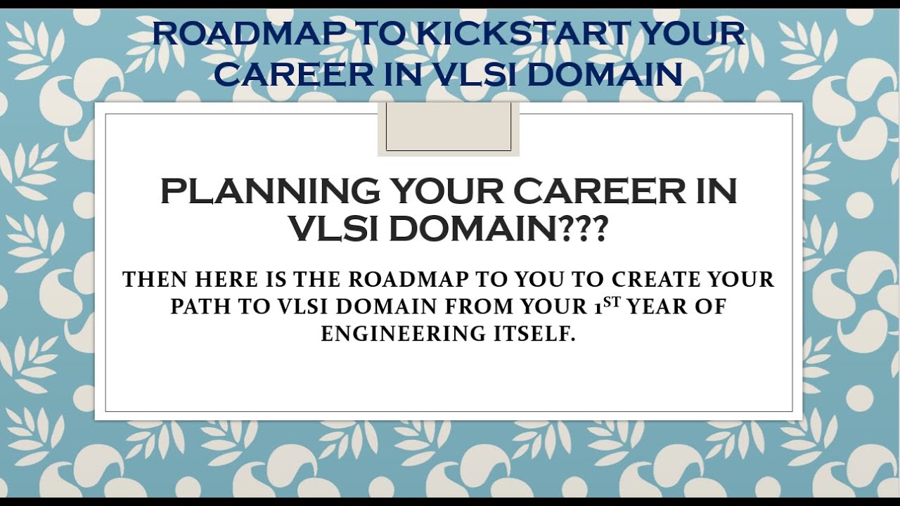 ROADMAP TO VLSI DOMAIN FROM YOUR 1ST YEAR OF ENGINEERING| PLANNING YOUR ...