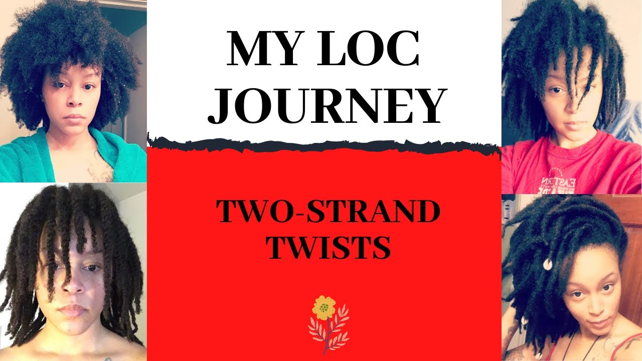 MY LOC JOURNEY WITH PICTURES | TWO-STRAND TWISTS - YouTube