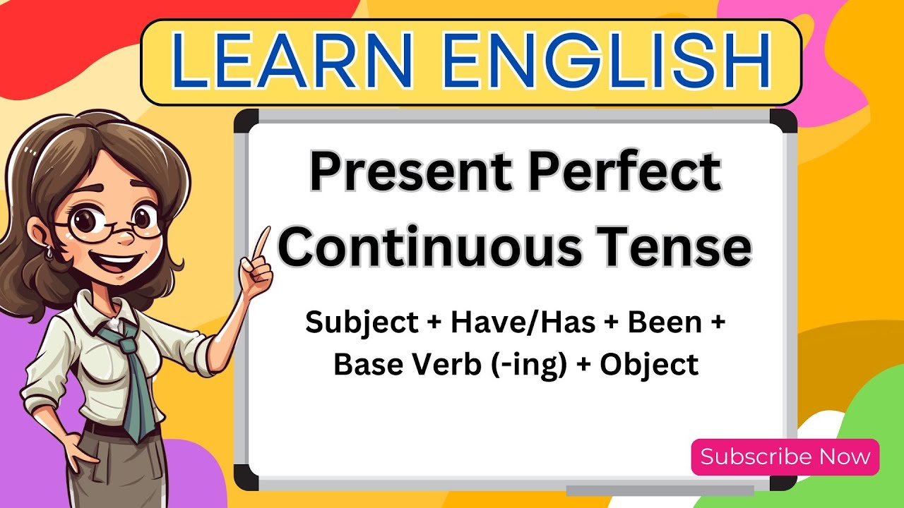 PRESENT PERFECT Continuous tense Structure With example for beginner ...