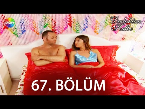 Dudaktan Kalbe 67. Bölüm