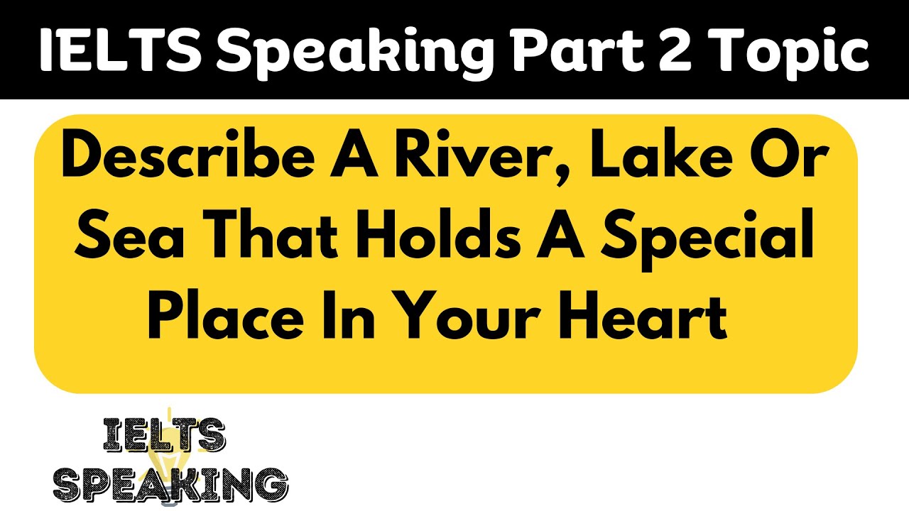 Describe A River, Lake Or Sea That Hold A Special Place In Your Heart ...