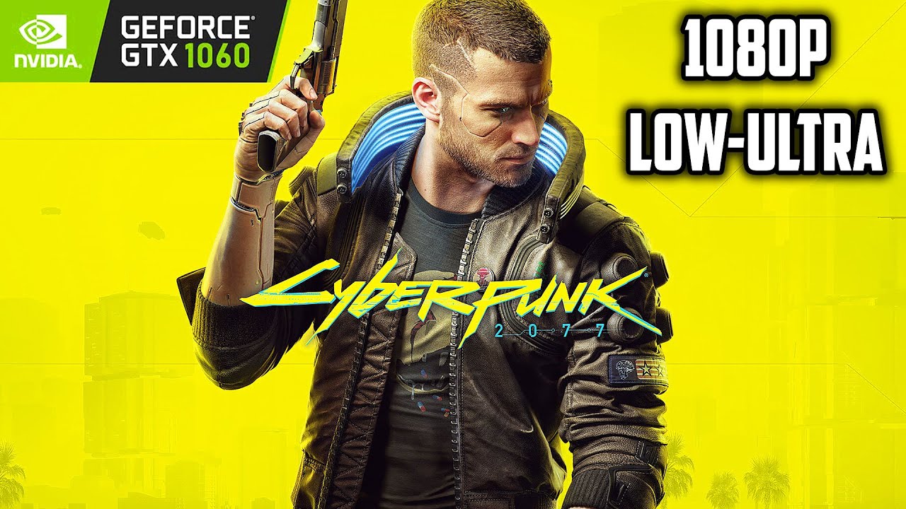 Cyberpunk 2077 - Benchmark FPS Test - GTX 1060 6gb | 1080P Low To Utlra ...