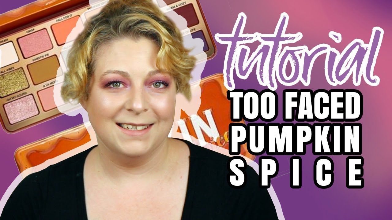 Fall Eyeshadow Series: Too Faced Pumpkin Spice Tutorial - YouTube