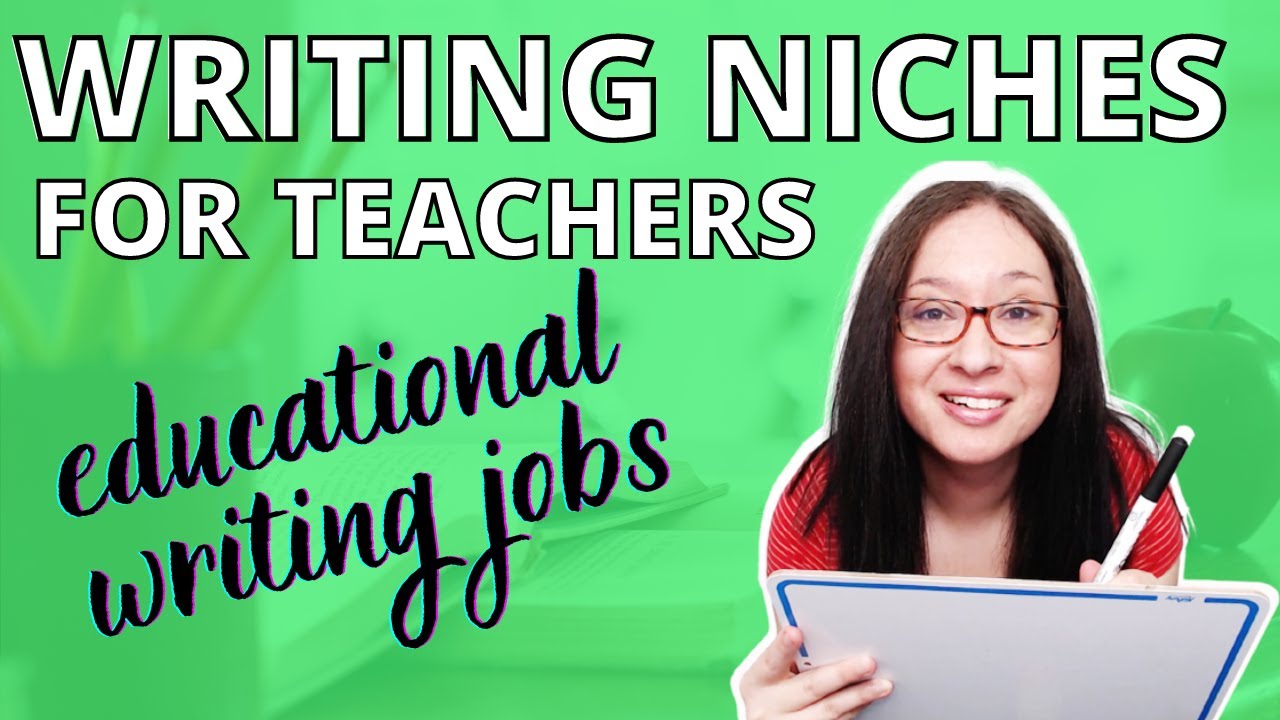 WRITING NICHES FOR TEACHERS// side hustle education writing jobs for ...