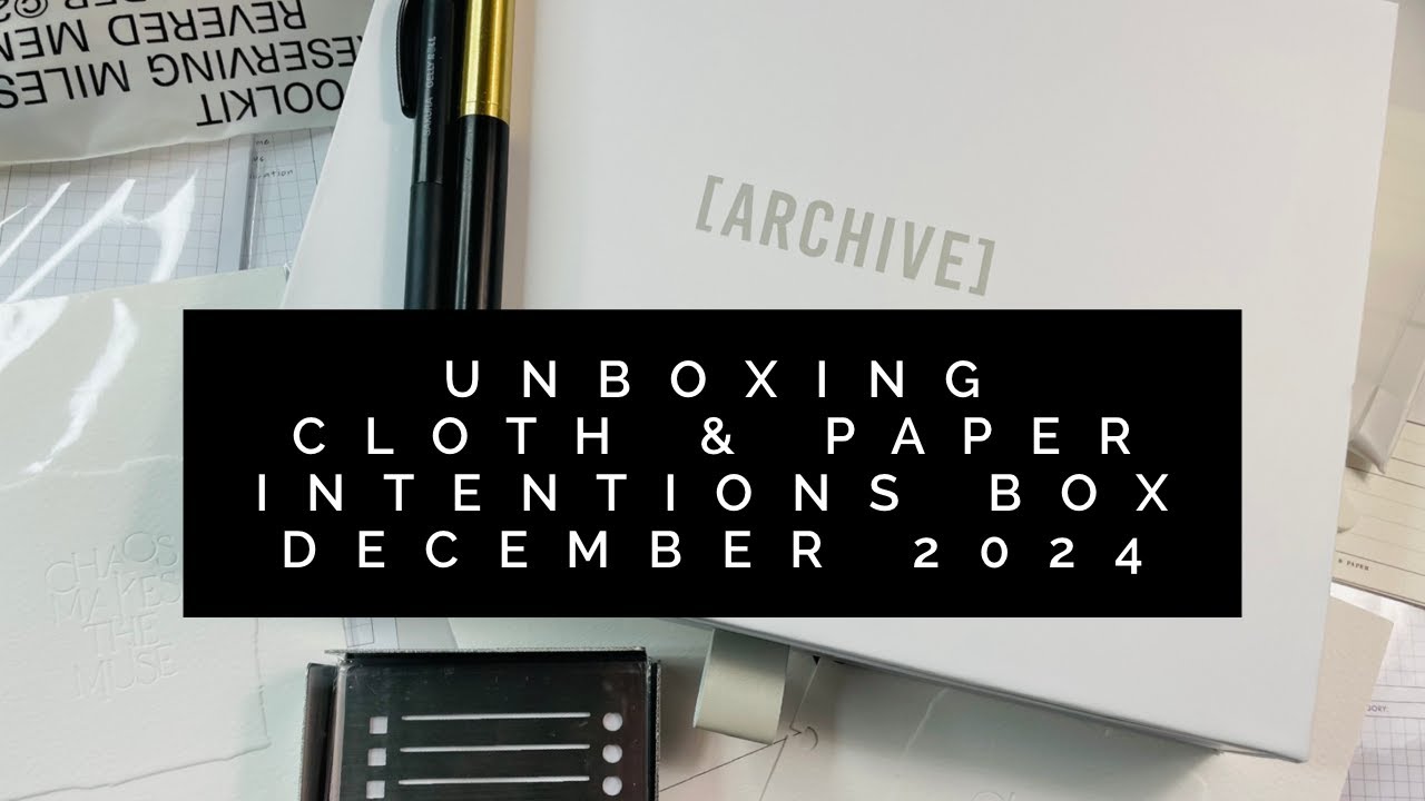 Unboxing | Cloth & Paper Intentions Box | December 2024 | Archive - YouTube