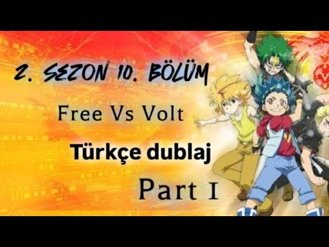 Beyblade burs 2. Sezon 10. Bölüm Free Vs Volt Türkçe Dublaj part 1