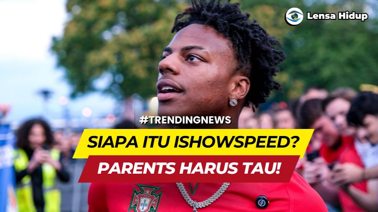 Siapa itu IShowSpeed? Parents Harus Tau! - YouTube