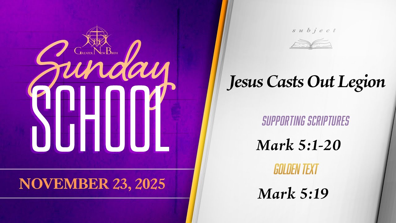 Greater New Birth Church: Sunday School "Jesus Casts Out Legion" - YouTube