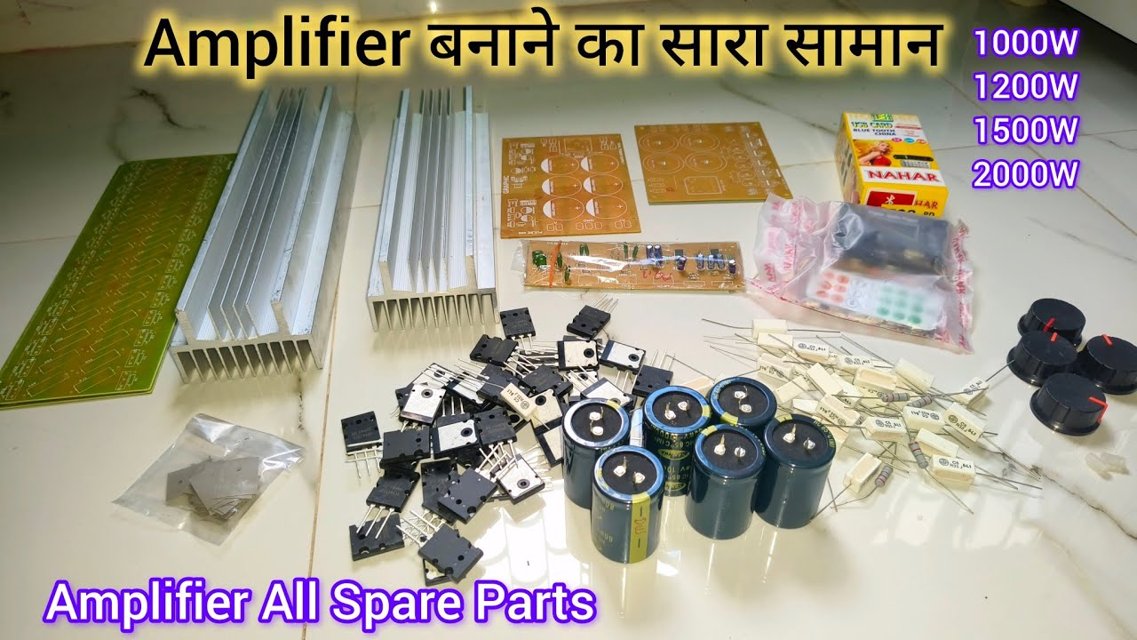 Amplifier बनाने का सारा सामान || Amplifier all Spare parts || 1000W,2000W || Technical Bijoy ...