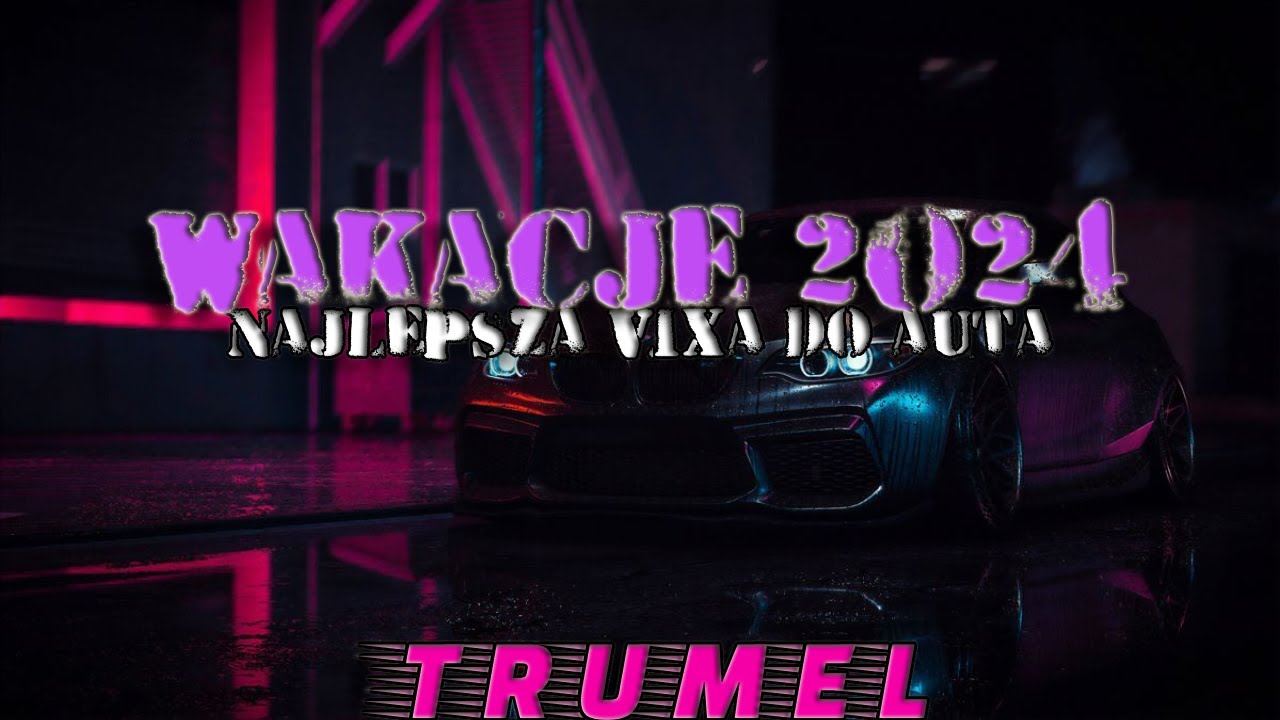 💥WAKACJE 2024!💥 NAJLEPSZA MUZYKA DO SAMOCHODU VOL.2🔥TRUMEL - YouTube