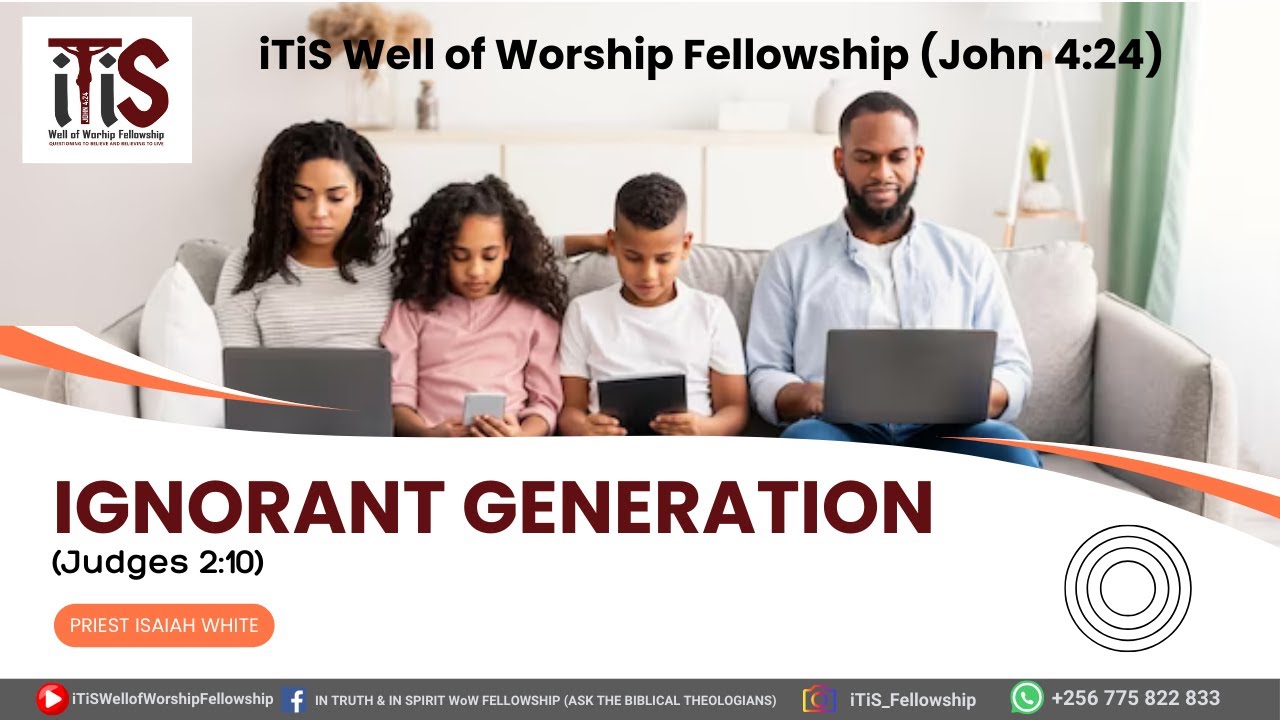 IGNORANT GENERATION (Judges 2:10) - Priest Isaiah White - YouTube