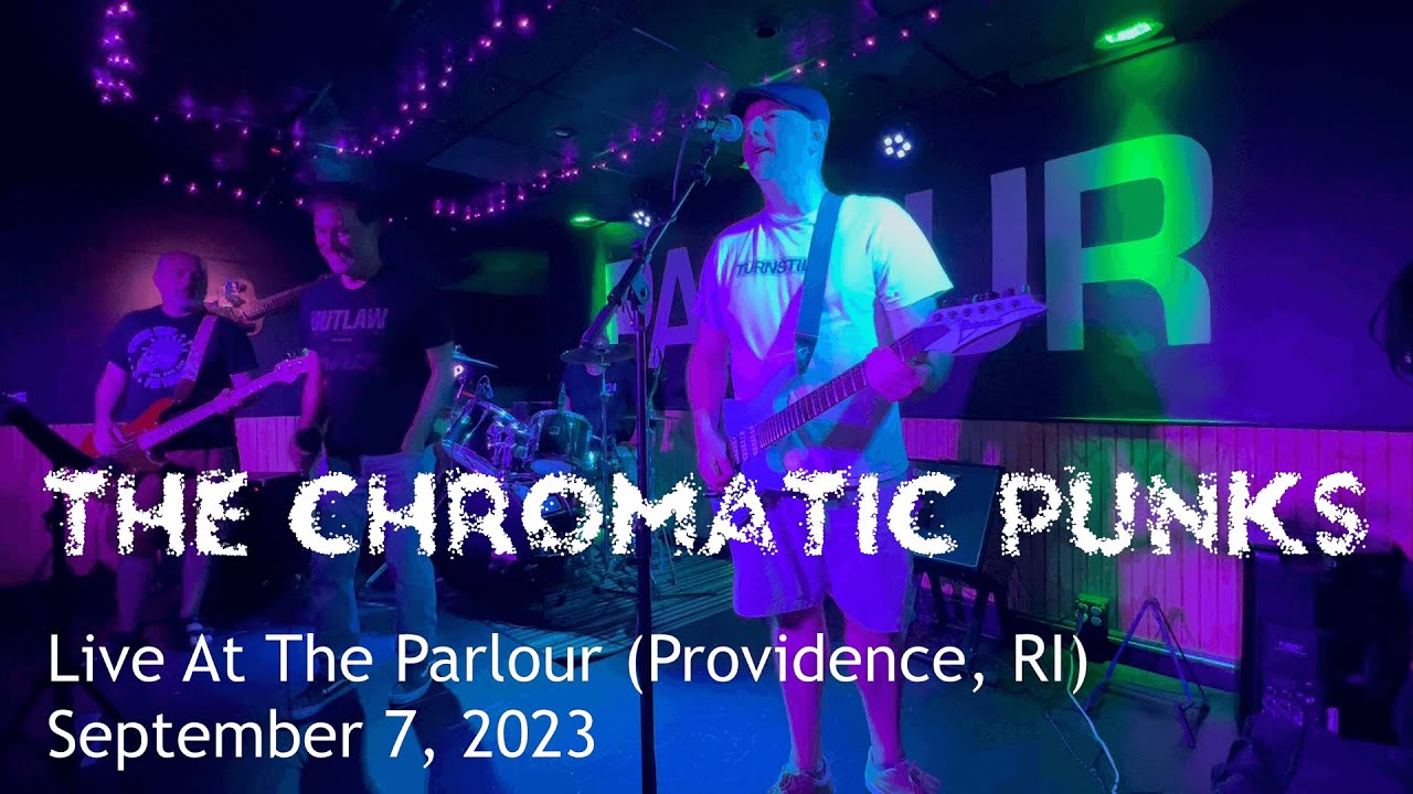 The Chromatic Punks - Live At The Parlour (Providence, RI) - September ...