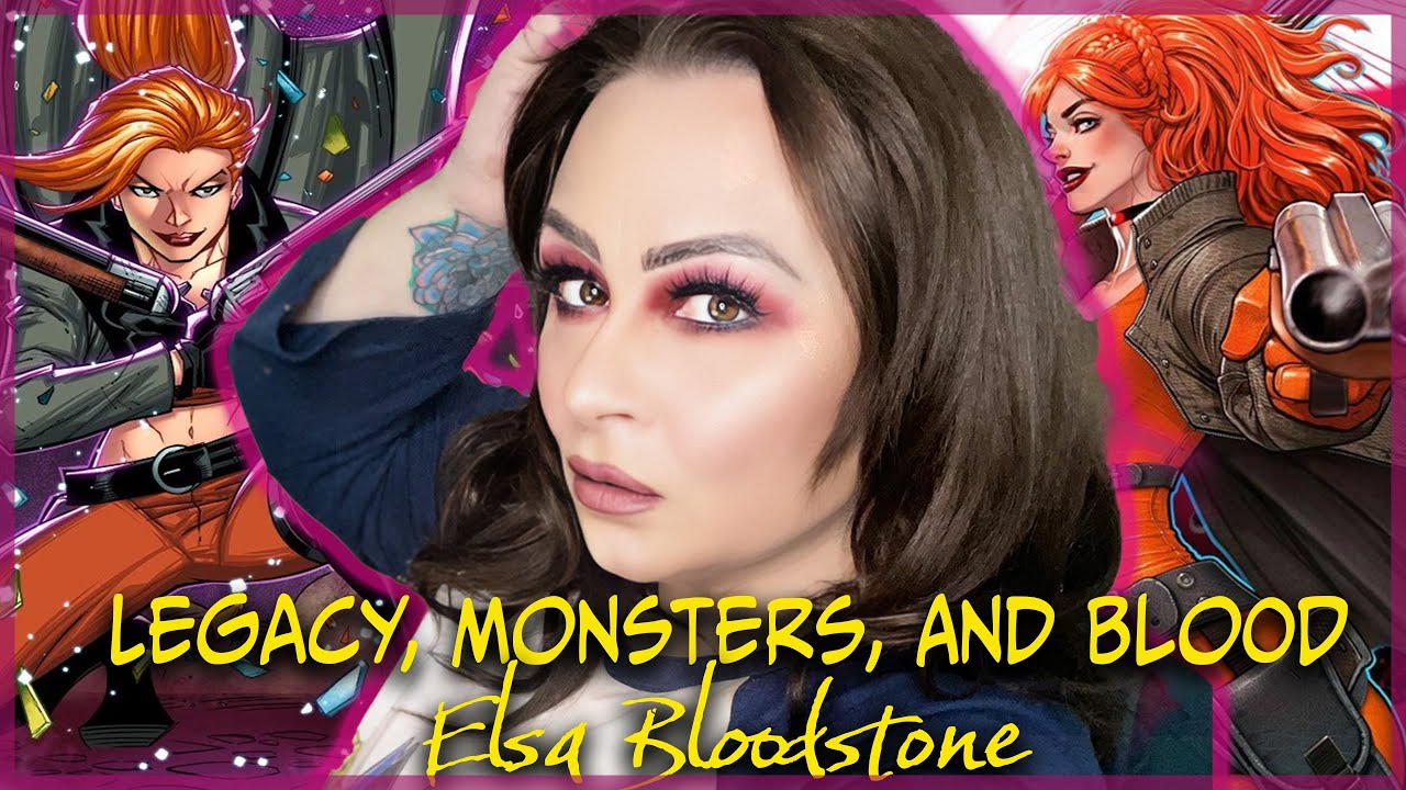 Legacy, Monsters, and Blood: Elsa Bloodstone - YouTube
