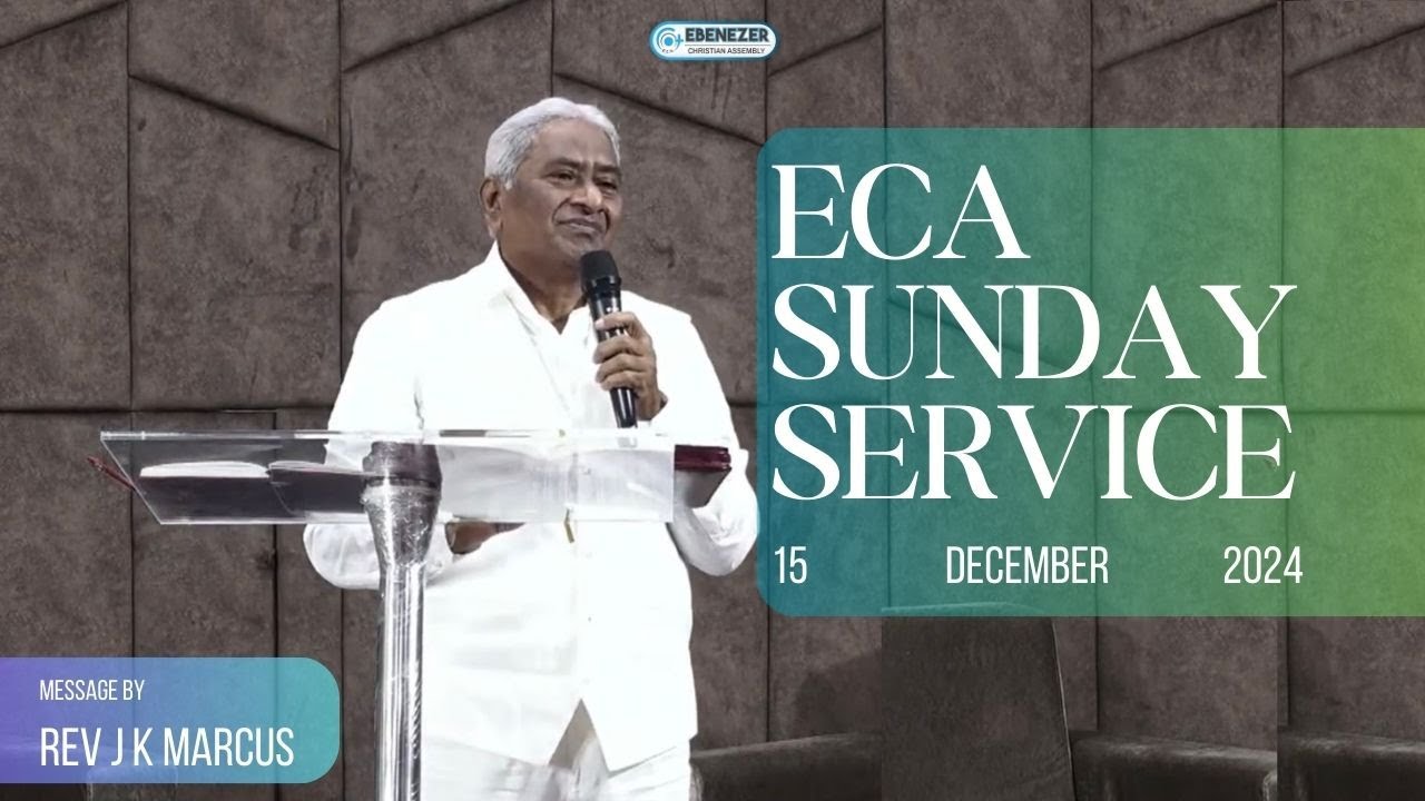 ECA SUNDAY SERVICE | REV J K MARCUS | 15 12 2024 | ECA CHURCH - YouTube